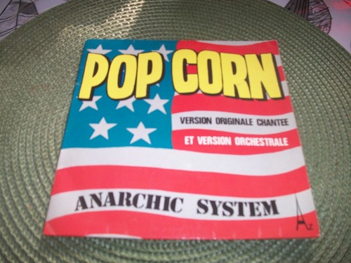 vinyle 45 tours, anarchic system, pop corn, version originale chantée ...