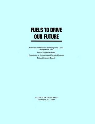 Fuels to Drive Our Future by Commission on Engineering and Technical ...