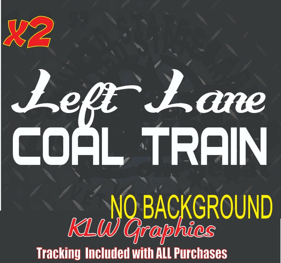 Left Lane Coal Train Decal Sticker Turbo Diesel Truck 6.7L 6.6L Def ...