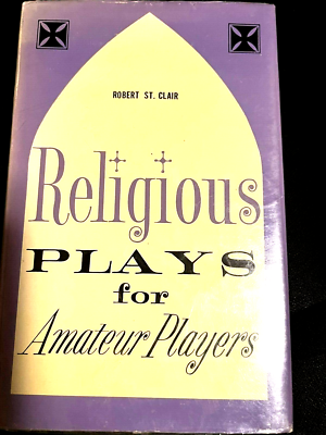 Book "Religious Plays for Amateur Players" Robert St. Clair Hardback 17 1 act pl | eBay