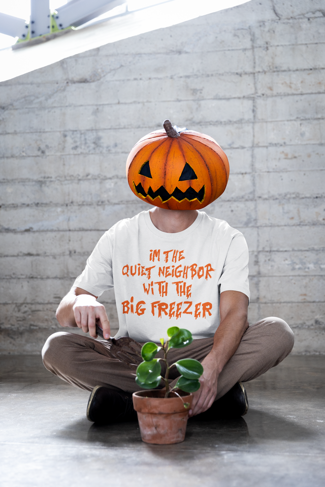 IM THE QUITE NEIGHBOR WITH THE BIG FREEZER -Funny Halloween T Shirt ...