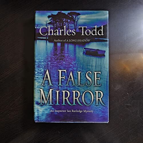 A False Mirror (Inspector Ian Rutledge) by Todd, Charles Hardback Book ...