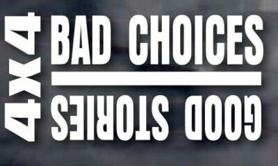 FUNNY 4X4 CAR STICKER DECAL BAD CHOICES MAKE GOOD STORIES | eBay Australia