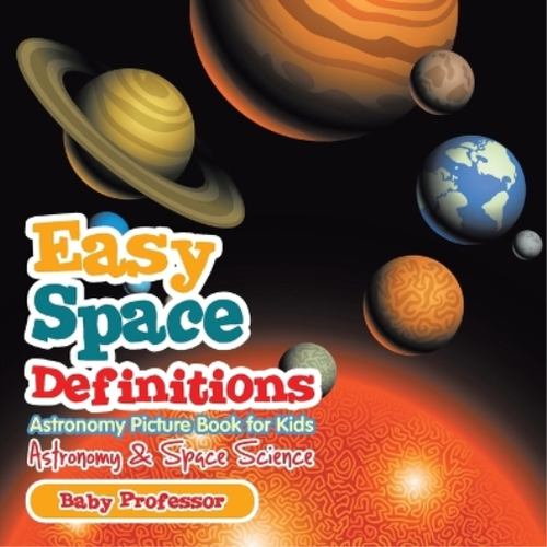 Baby Professor Easy Space Definitions Astronomy Picture Book for Kids ...