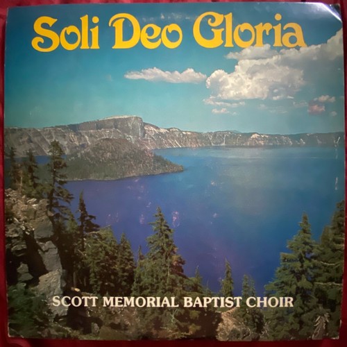 Soli Deo Gloria~Scott Memorial Baptist Choir~Private Press Xian Gospel ...