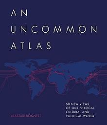 An Uncommon Atlas: 50 new views of our physical, cult... | Livre | état ...