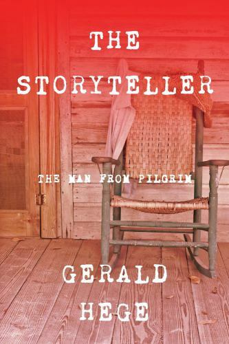 The Storyteller: The Man From Pilgrim by Gerald Hege (paperback ...