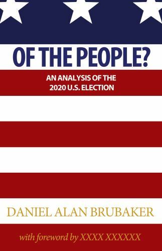 By the People? : The 2020 U.S. Presidential Election and Theft of ...