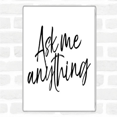 Ask Me Anything Quote Jumbo Fridge Magnet | eBay UK