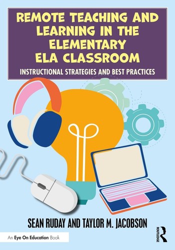 Remote Teaching and Learning in the Elementary ELA Classroom ...
