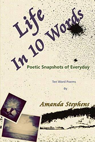 Life in 10 Words: Poetic Snapshots of Everyday 9781365150753| eBay