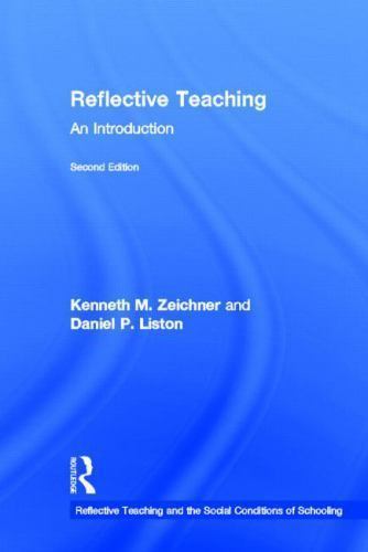 Reflective Teaching and the Social Conditions of Schooling Ser ...