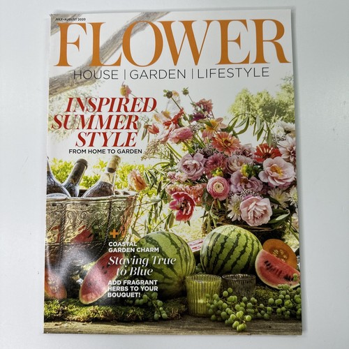 FLOWER Magazine July August 2020 Inspired Summer Style Issue Garden ...