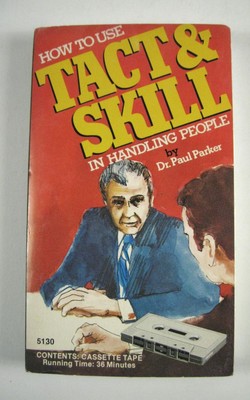 How to Use Tact and Skill Handling People Cassette Tape Dr Paul Parker ...