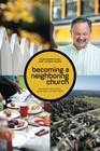 BECOMING A NEIGHBORING CHURCH COMPANION STUDY AND LAUNCH By Rick Rusaw ...