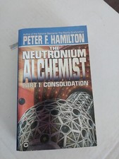 Neutronium Alchemist Pt. 1 : Consolidation by Peter F. Hamilton (1998 ...