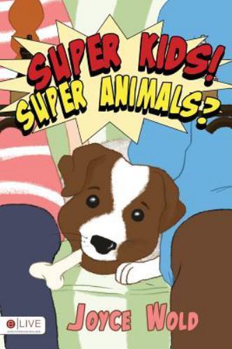 Super Kids! Super Animals? by Joyce Wold (2015, Trade Paperback) for ...