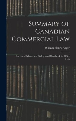 William Henry Anger Summary of Canadian Commercial Law (Copertina ...