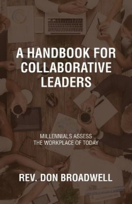 Don Broadwell A Handbook for Collaborative Leaders (Poche) | eBay