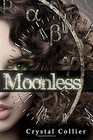 MOONLESS (MAIDEN OF TIME) (VOLUME 1) By Crystal Collier **Mint ...