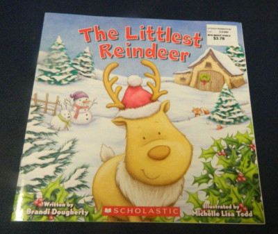 The Littlest Reindeer by Brandi Dougherty: Scholastic Christmas Santa ...