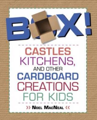 Box: Castles, Kitchens, And Other Cardboard Creations For Kids ...