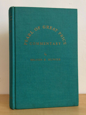 PEARL OF GREAT PRICE COMMENTARY by Milton R. Hunter - 1967 - Mormon | eBay