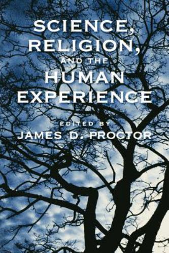 Science, Religion, And The Human Experience, Paperback by Proctor ...