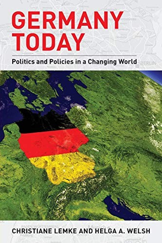 GERMANY TODAY: POLITICS AND POLICIES IN A CHANGING WORLD By Christiane ...