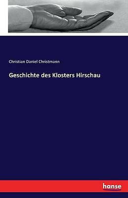 Geschichte des Klosters Hirschau by Christian Daniel Christmann ...