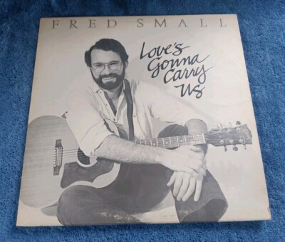 Fred Small Love's Gonna Carry Us LP 1981 Aquifer Records Lifeboat | eBay