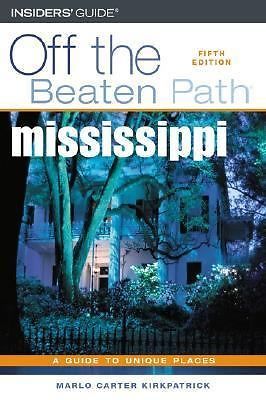 Mississippi off the Beaten Path by Marlo Carter Kirkpatrick (2005 ...