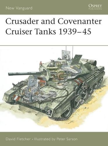 David Fletcher Crusader and Covenanter Cruiser Tanks 1 (Taschenbuch ...