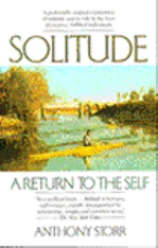 Solitude : A Return to the Self by Anthony Storr (1989, Trade Paperback) for sale online | eBay UK