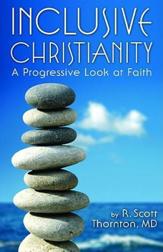 Inclusive Christianity: A Progressive Look at Faith - Paperback - GOOD ...