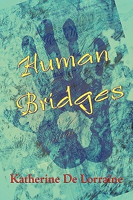 Human Bridges by De Lorraine, Katherine -Paperback 9780911051322 | eBay