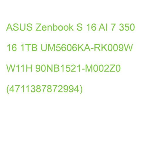 ASUS Zenbook S 16 R7 350 16 1TB UM5606KA-RK009W W11H 90NB1521-M002Z0 ...