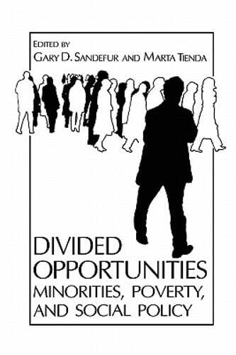 Divided Opportunities: Minorities, Poverty and Social Policy by Gary D ...
