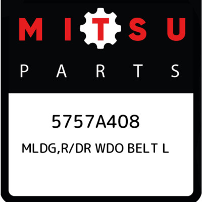 5757A408 Mitsubishi Mldg,r/dr wdo belt l 5757A408, New Genuine OEM Part ...
