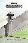 Prison Transformations : The system, the prisoners, and Me by Stephen ...