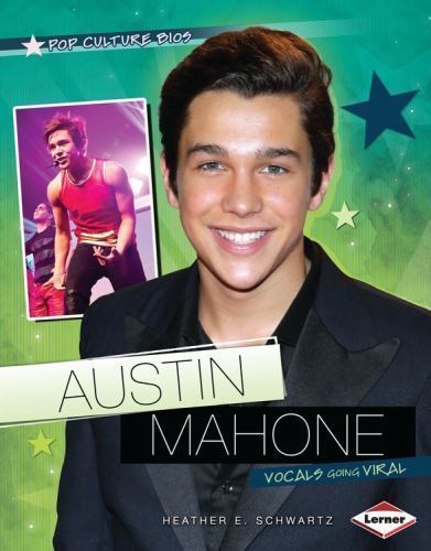 Pop Culture Bios Ser.: Austin Mahone : Vocals Going Viral by Heather E ...