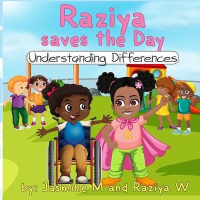 Raziya Saves the Day: Understanding Differences by Raziya W. (English ...