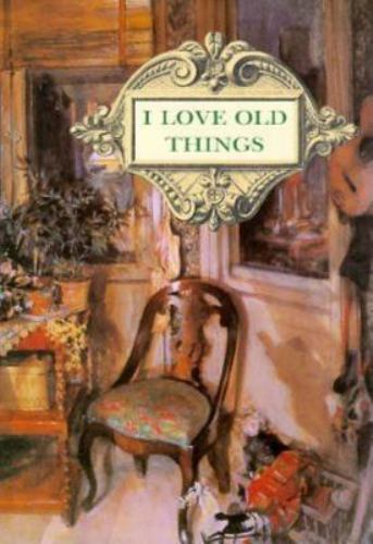 I Love Old Things by Harold Darling (2003, Hardcover) for sale online ...