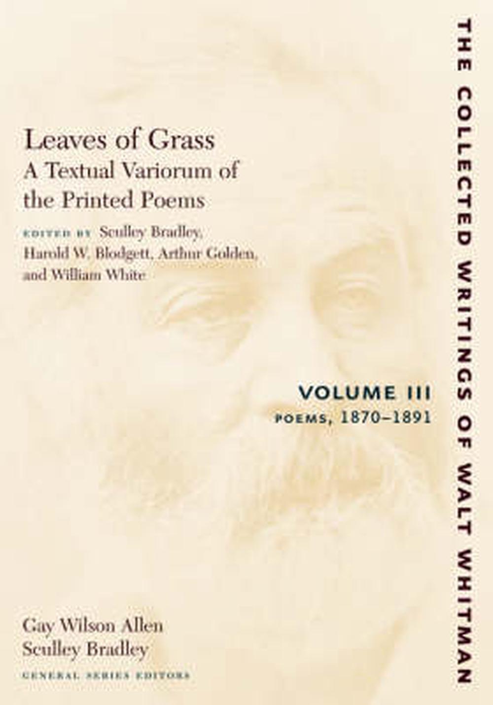 Leaves of Grass, a Textual Variorum of the Printed Poems: Volume III ...