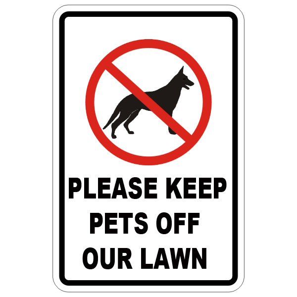 PLEASE KEEP PETS OFF OUR LAWN 8" x 12" Aluminum Sign WILL NOT RUST | eBay