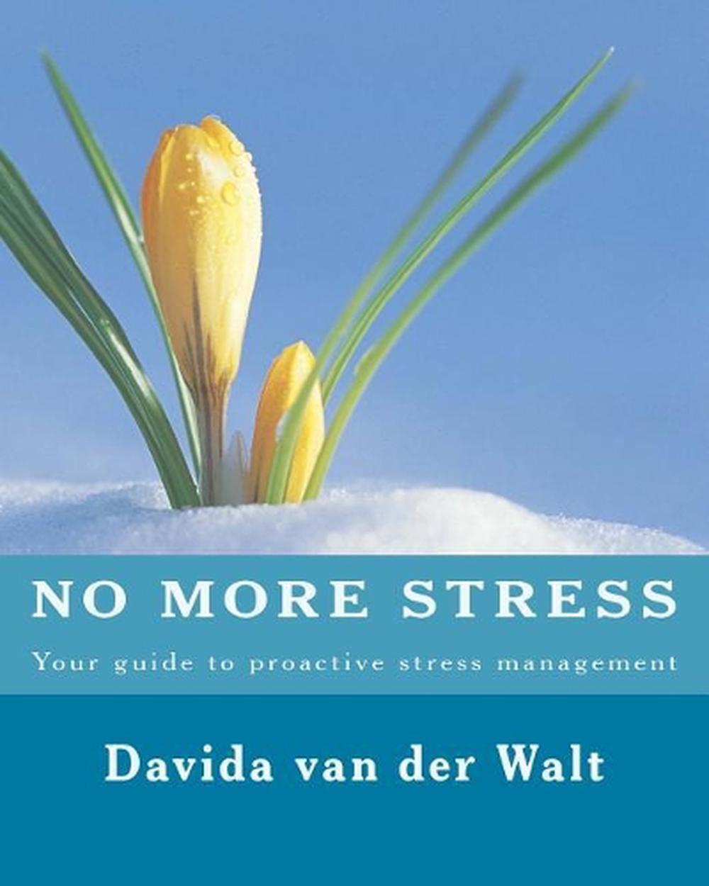 No More STRESS : Your Guide to Proactive Stress Management by Davida ...