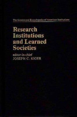 Research Institutions and Learned Societies by Joseph C. Kiger (English ...