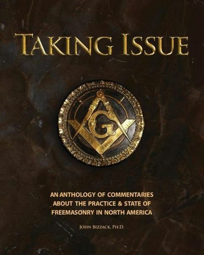 Taking Issue: the Practices and State of Freemasonry in North America ...