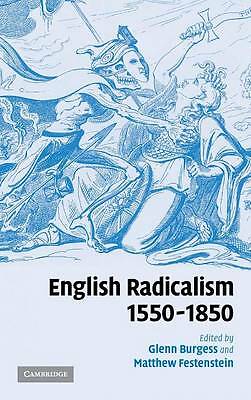 English Radicalism, 1550-1850 by Matthew Festenstein, Glenn Burgess ...