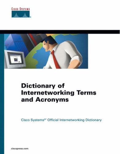 Cisco Press Core Ser.: Dictionary of Internetworking Terms and Acronyms ...